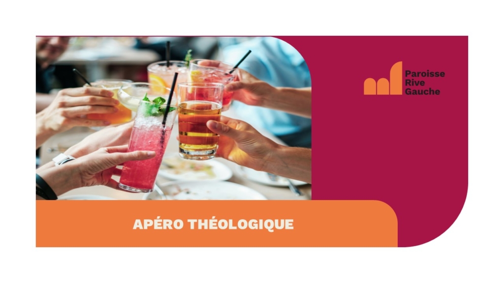 Apéro théologique du 17 juin 2026 - Paroisse Rive-Gauche